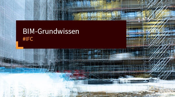 Die Bedeutung des IFC-Formats im BIM-Prozess